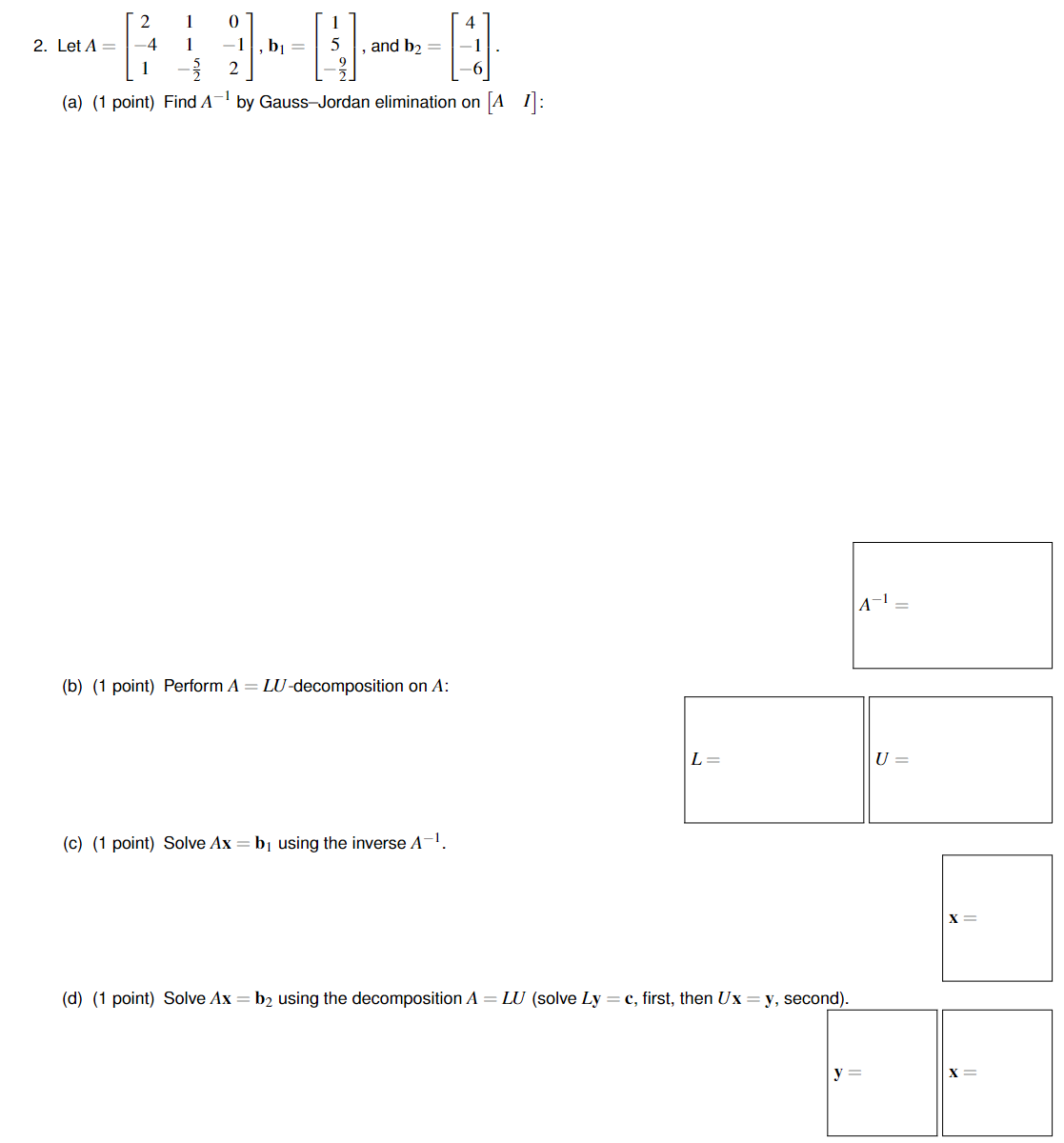 Solved 2. Let A=⎣⎡2−4111−250−12⎦⎤,b1=⎣⎡15−29⎦⎤, and | Chegg.com
