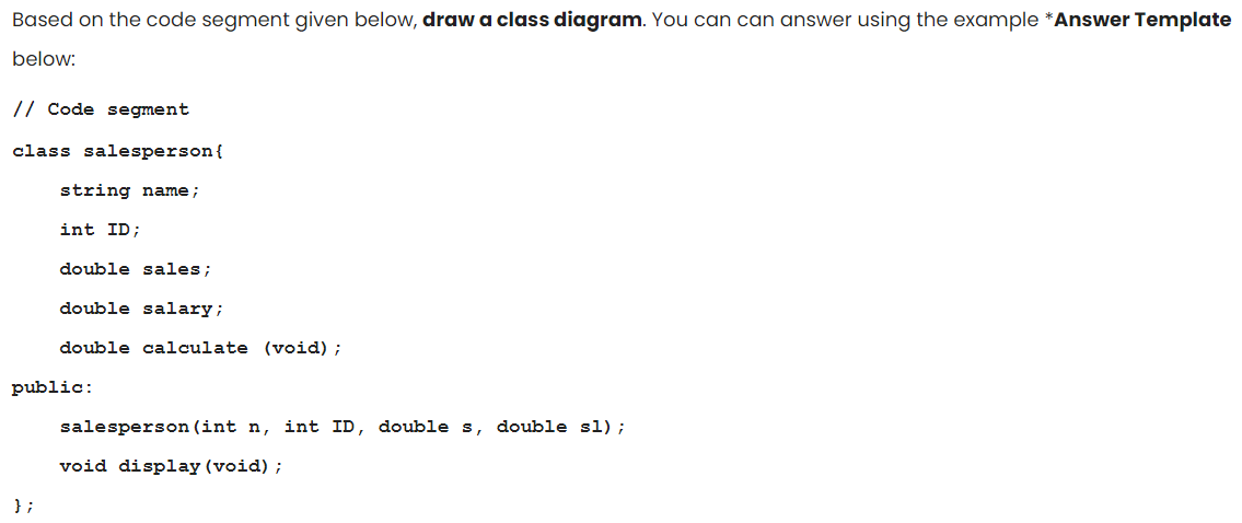 Solved Based on the code segment given below, draw a class | Chegg.com