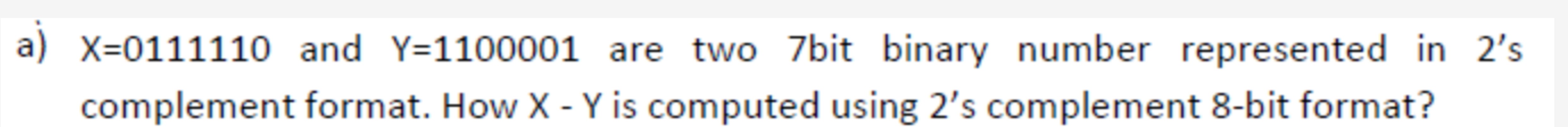 Solved a) x=0111110 ﻿and Y=1100001 ﻿are two 7bit binary | Chegg.com