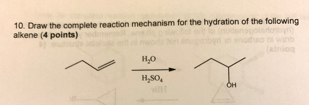 Solved 10. Draw the complete reaction mechanism for the | Chegg.com