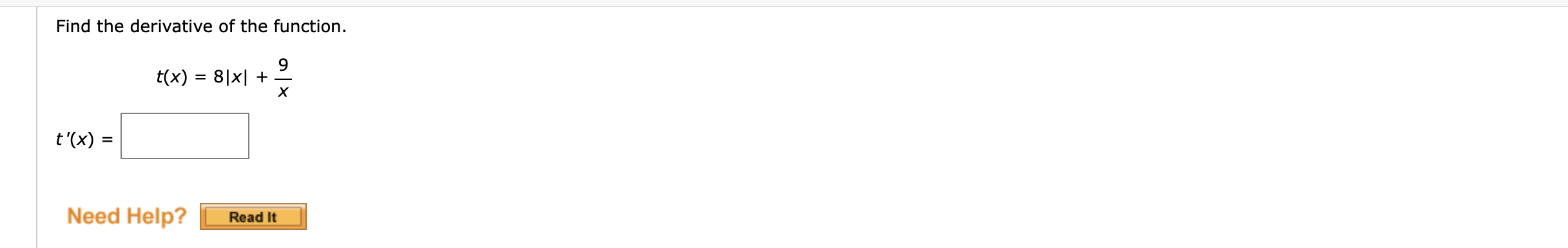 Solved Find the derivative of the function. t(x)=8∣x∣+x9 | Chegg.com