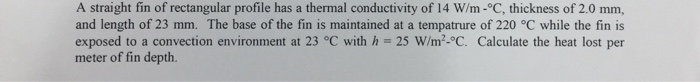 Solved A straight fin of rectangular profile has a thermal | Chegg.com