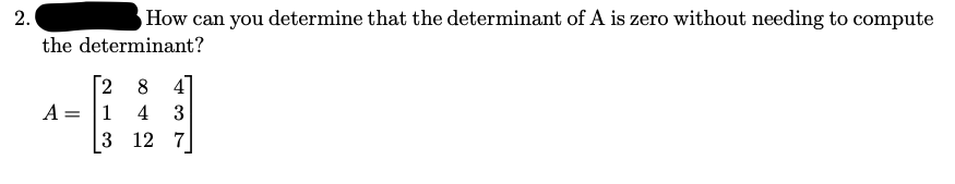 Solved 2. How can you determine that the determinant of A is | Chegg.com
