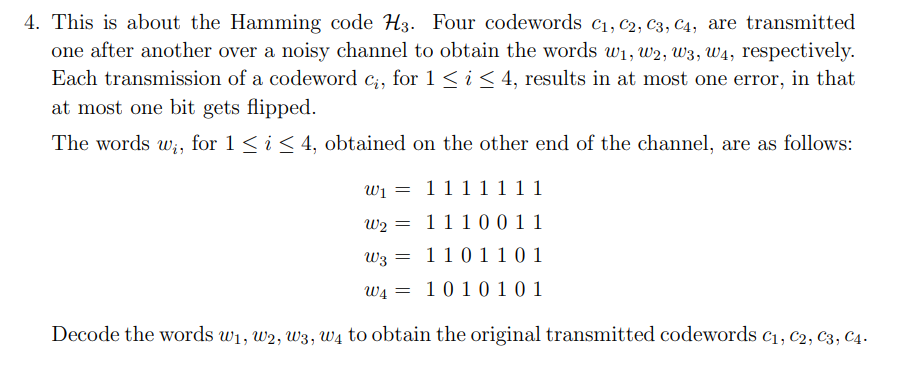 Solved This is about the Hamming code H3. Four codewords c1, | Chegg.com
