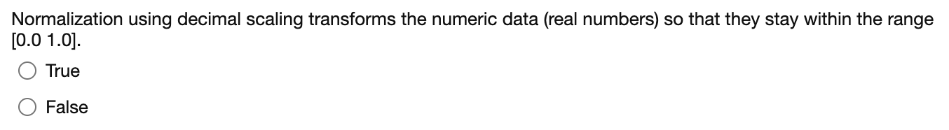 Solved Normalization using decimal scaling transforms the | Chegg.com