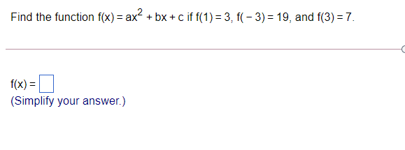 Solved Find the function f(x) = ax2 + bx + C if f(1) = 3, | Chegg.com