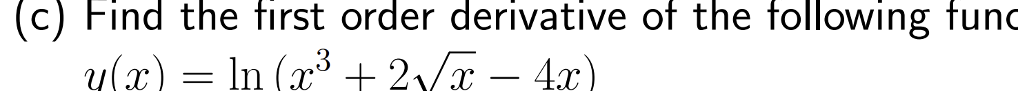 Solved (c) ﻿Find the first order derivative of the following | Chegg.com