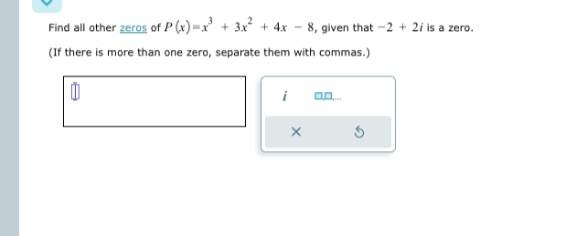 Solved Find all other zeros of P(x)=x3+3x2+4x-8, ﻿given that | Chegg.com