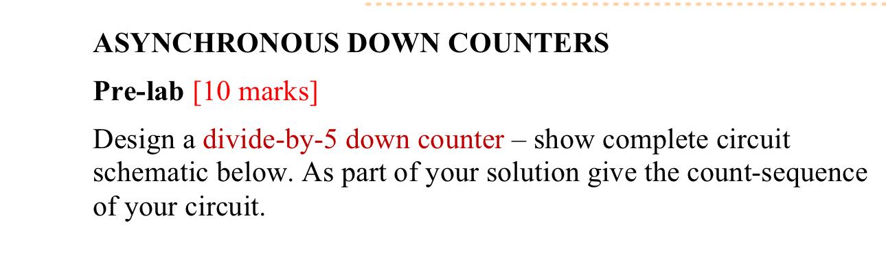 ASYNCHRONOUS DOWN COUNTERS Pre-lab [10 marks] Design | Chegg.com