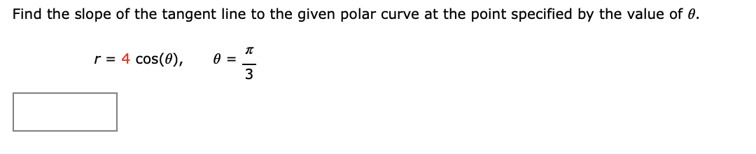 Solved Find the slope of the tangent line to the given polar | Chegg.com