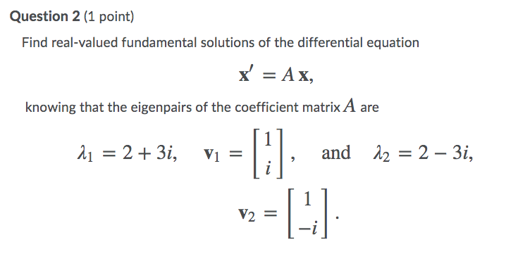 Solved Question 1 (1 point) Find the solution X(t) of the | Chegg.com