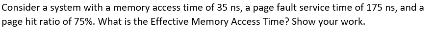 Solved Consider a system with a memory access time of 35 ns, | Chegg.com