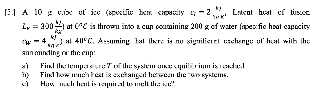 Solved [3.] A 10 g cube of ice (specific heat capacity c2 kJ | Chegg.com