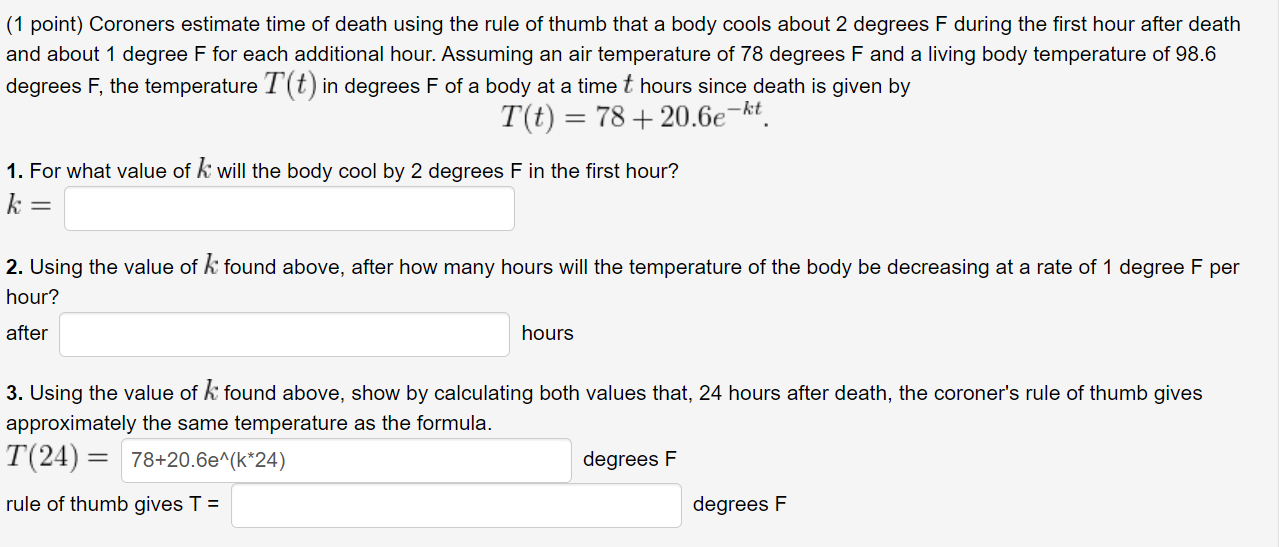 Solved (1 point) Coroners estimate time of death using the | Chegg.com
