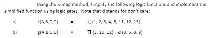 Solved Using the K-map method, simplify the following logic | Chegg.com