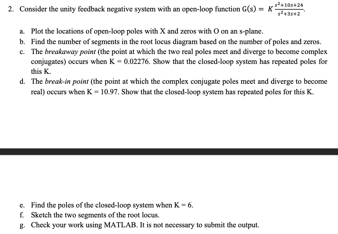 Solved s2+10s+24 Consider the unity feedback negative system | Chegg.com