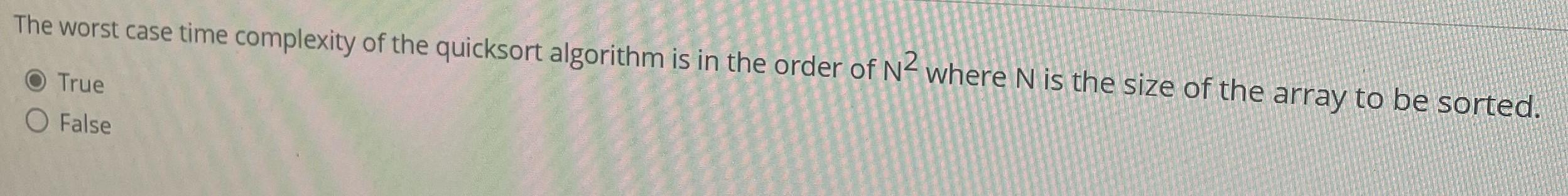 Solved The worst case time complexity of the quicksort | Chegg.com