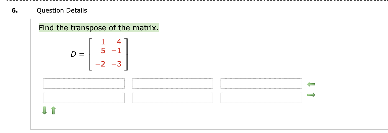 Solved 6. Question Details Find the transpose of the matrix. | Chegg.com