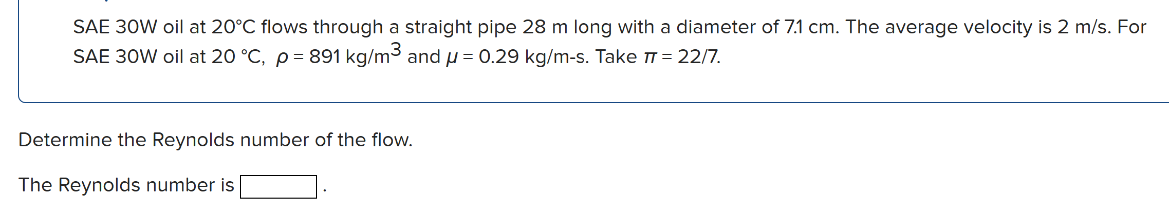 Solved SAE 30W ﻿oil at 20°C ﻿flows through a straight pipe | Chegg.com