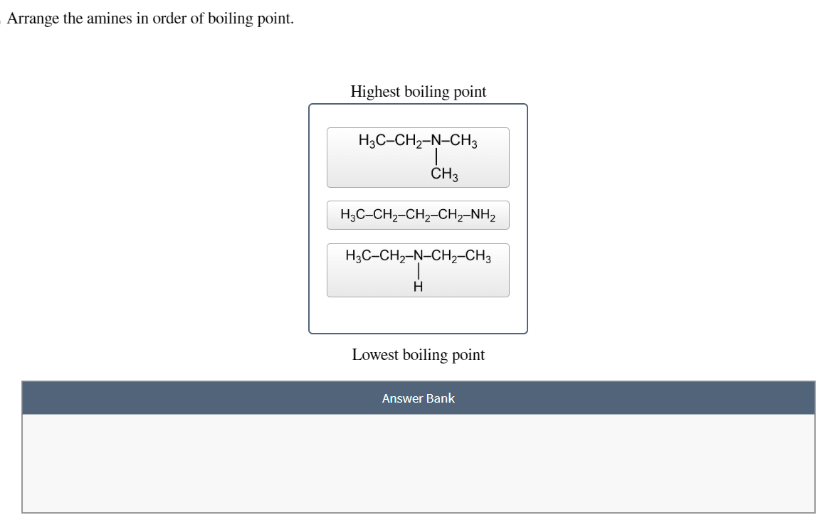 Solved Arrange the amines in order of boiling point. Lowest | Chegg.com