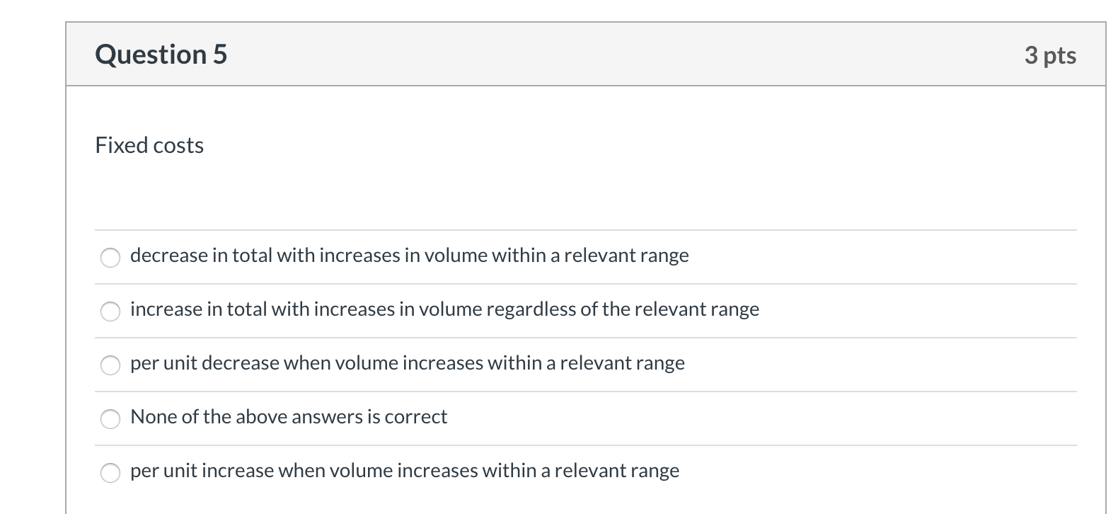 Solved Question 5 3 Pts Fixed Costs Decrease In Total With Chegg