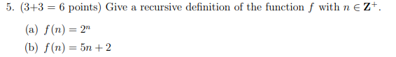 Solved 5. (3+3=6 points) Give a recursive definition of the | Chegg.com