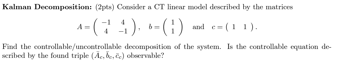 Solved A=(−144−1),b=(11) and c=(11) Find the | Chegg.com