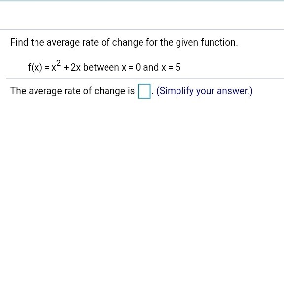 Solved Find the average rate of change for the given | Chegg.com