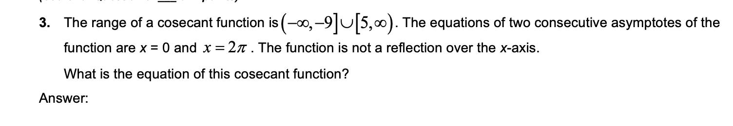 Solved 3. The range of a cosecant function is (-0-9][5,00). | Chegg.com