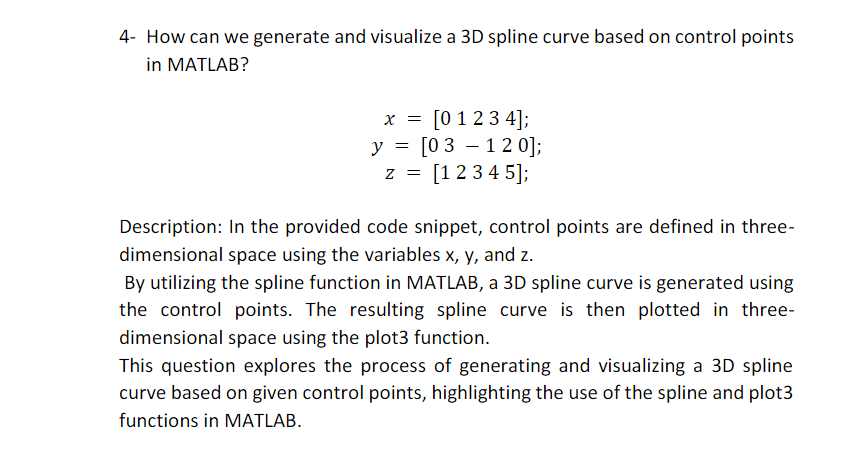Solved 4- How can we generate and visualize a 3D spline | Chegg.com
