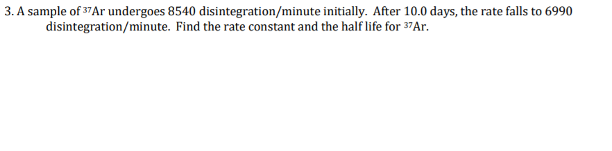 Solved 3. A sample of 37 Ar undergoes 8540 | Chegg.com
