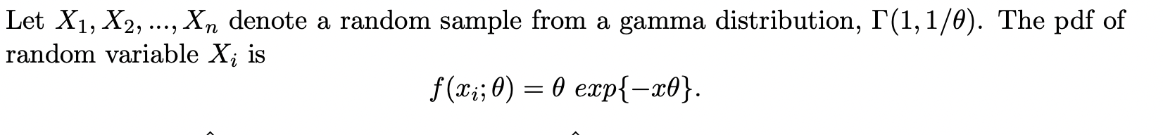 Solved Let X1,X2,…,Xn denote a random sample from a gamma | Chegg.com