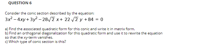 Solved QUESTION 6 Consider the conic section described by | Chegg.com