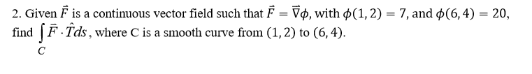 Solved 2. Given F is a continuous vector field such that F = | Chegg.com