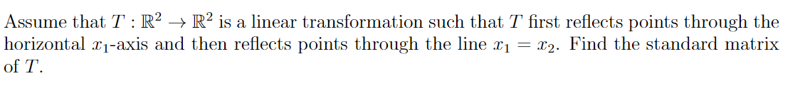Solved Assume that T: R2 + R2 is a linear transformation | Chegg.com