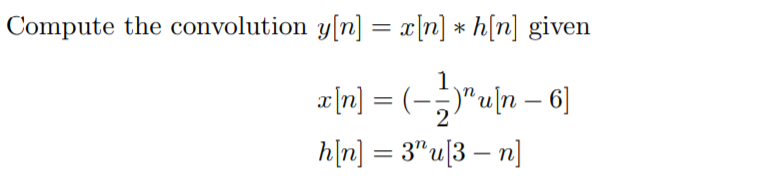 Solved Compute the convolution y[n] = x[n] * h[n] given a[n] | Chegg.com
