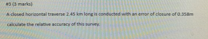 Solved A closed horizontal traverse \\( 2.45 \\mathrm{~km} | Chegg.com