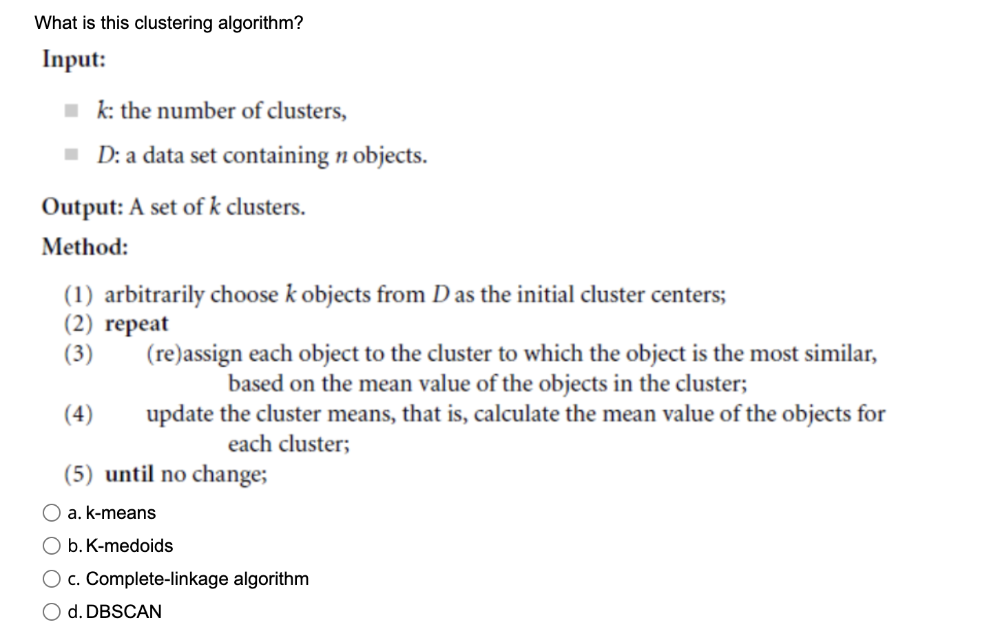 Solved What is this clustering algorithm? Input: k: the | Chegg.com