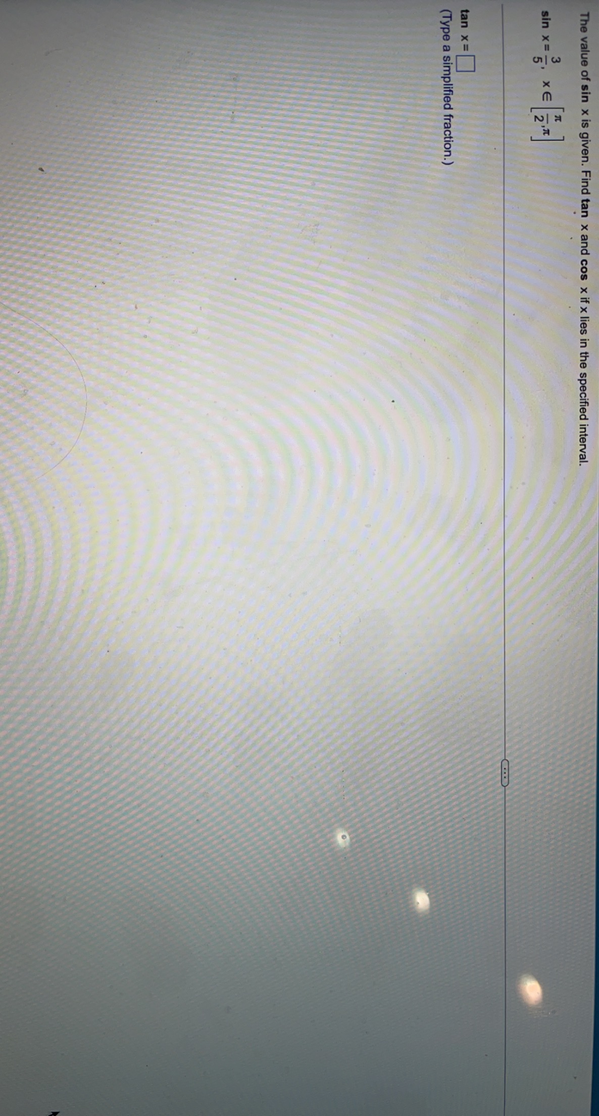 Solved The Value Of Sin X Is Given Find Tan X And Cos X If Chegg