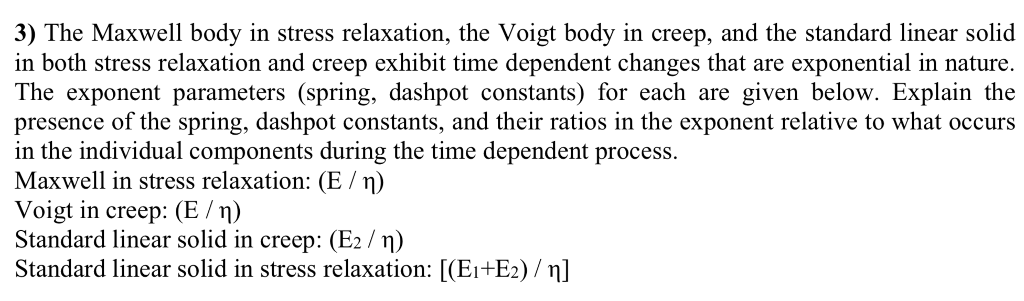 Solved 3) The Maxwell body in stress relaxation, the Voigt | Chegg.com