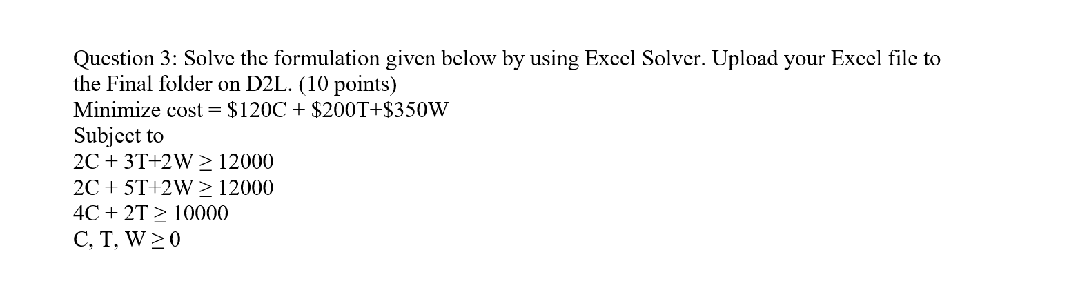 Solved Question 3: Solve the formulation given below by | Chegg.com