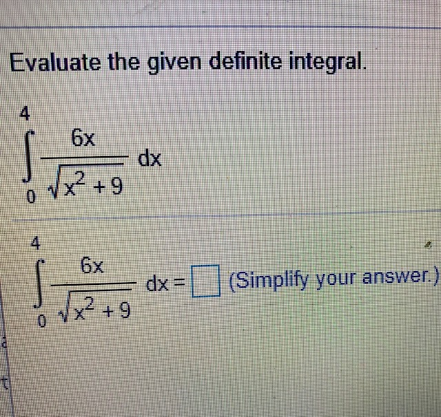Solved Evaluate the given definite integral. 6x dx 0 Vx +9 | Chegg.com