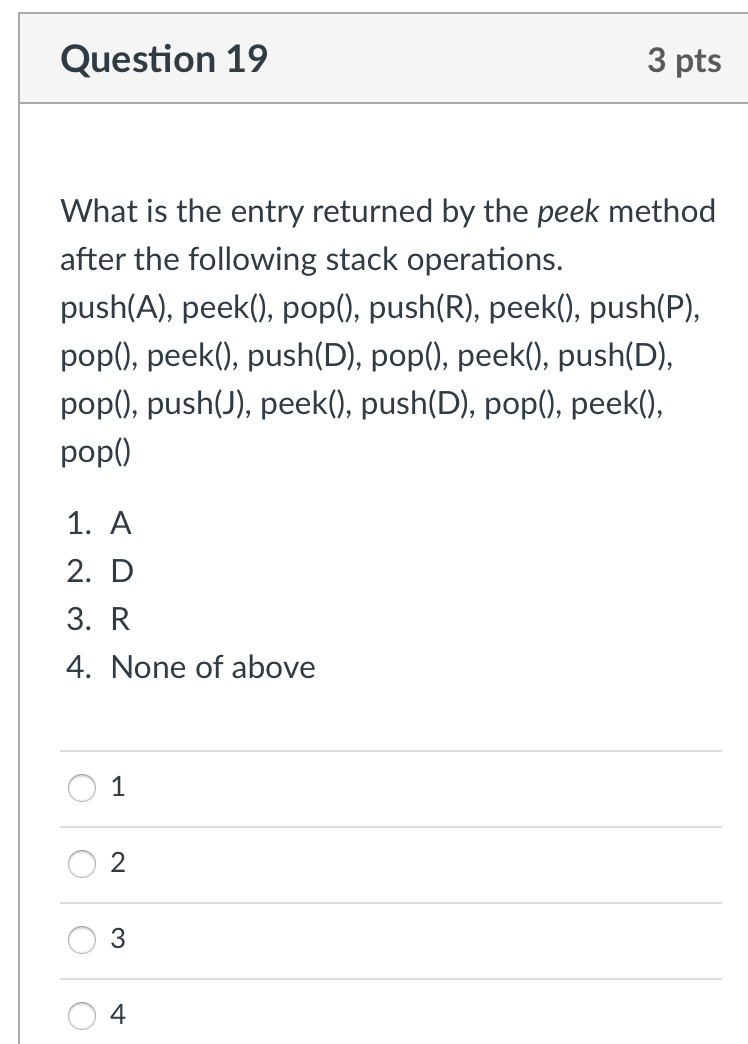 Solved Question 19 What is the entry returned by the peek | Chegg.com