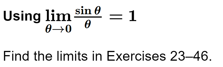 Solved Using limθ→0θsinθ=1 Find the limits in Exercises | Chegg.com