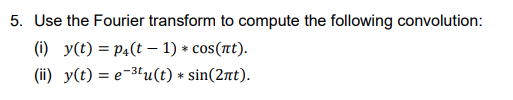 Solved 5. Use the Fourier transform to compute the following | Chegg.com