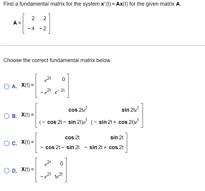 Solved Find a fundamental matrix for the system x′(t)=Ax(t) | Chegg.com