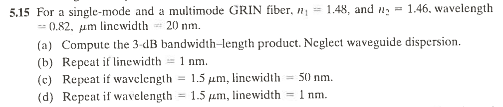 Solved 5.15 For a single-mode and a multimode GRIN fiber, n | Chegg.com