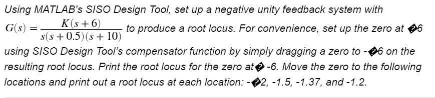 Solved Using MATLAB's SISO Design Tool, set up a negative | Chegg.com