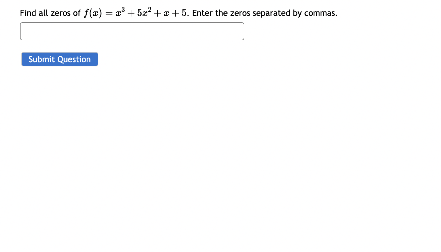 Solved Find all zeros of f(x)=x3+5x2+x+5. Enter the zeros | Chegg.com