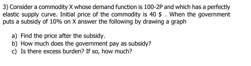 Solved 3) Consider a commodity X whose demand function is | Chegg.com
